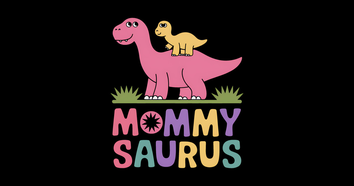 Mommysaurus Cute Mother Dinosaur - Mommysaurus Cute Mother Dinosaur ...