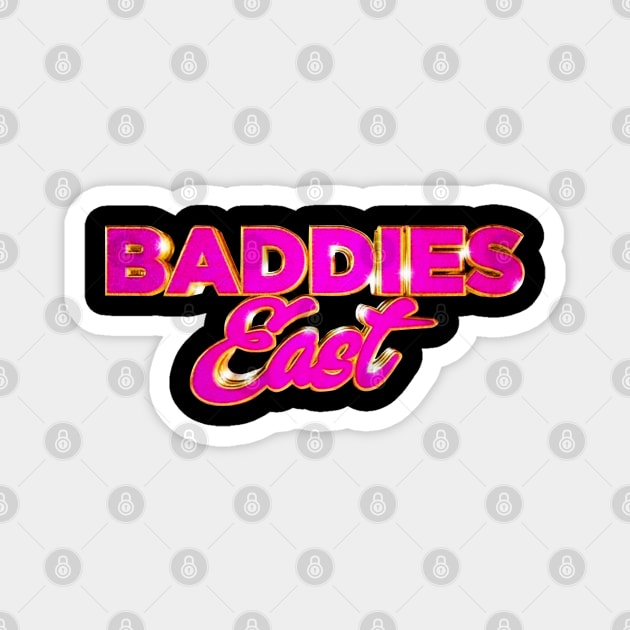 BADDIES EAST - LOGO - Tv Series - Magnet | TeePublic