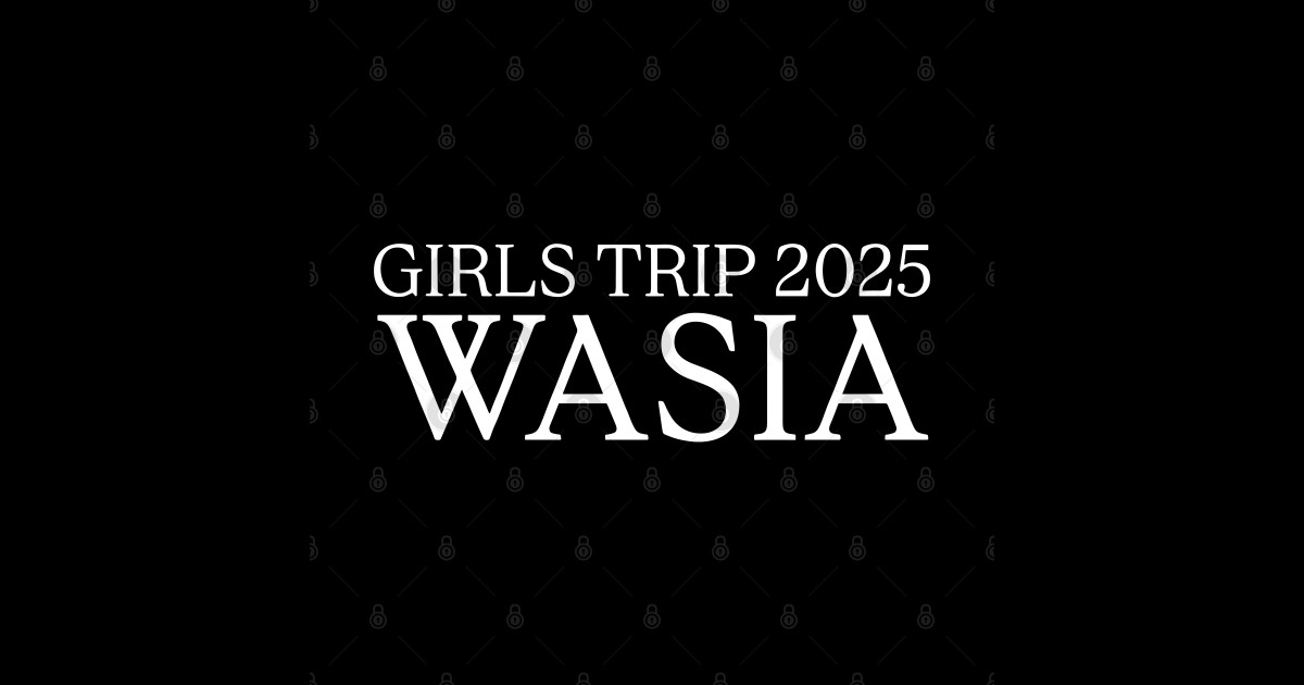 Girls Trip 2025 Wasia - Girls Trip 2025 Wasia - Sticker | TeePublic