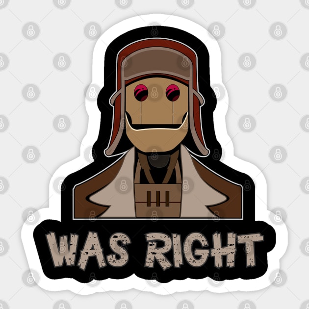 Gi robot Was Right - Gi Robot - Sticker | TeePublic
