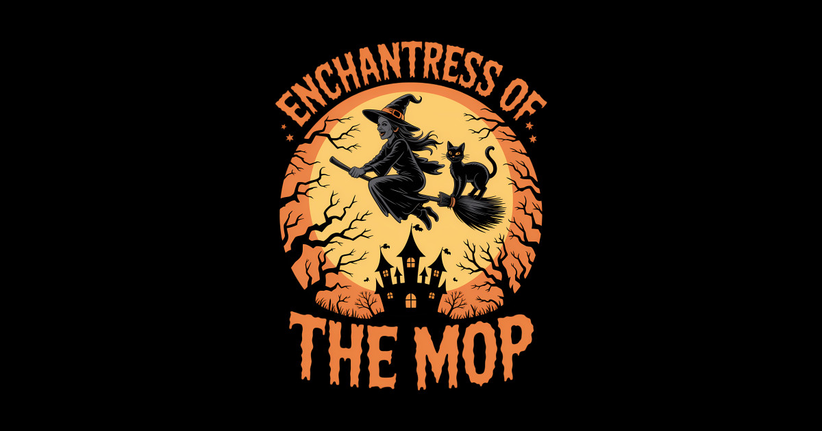 Funny Spooky Crazy Witch Cleaner Enchantress of the Mop Halloween ...