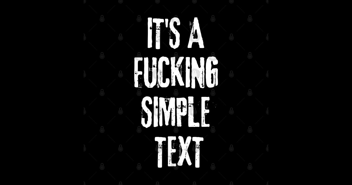 it's a fucking simple text - Swear Word - Sticker | TeePublic