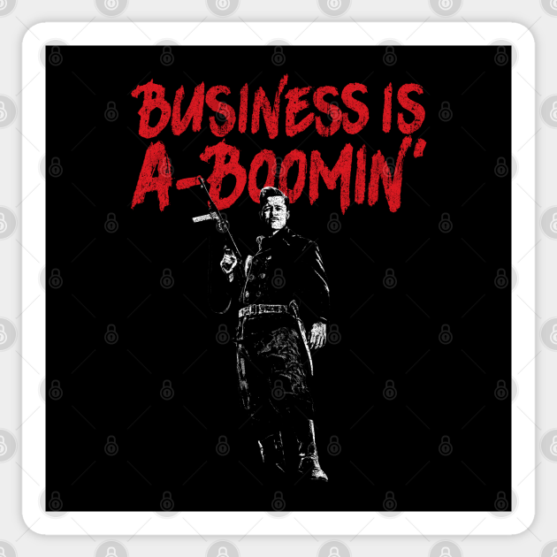 Business is A-Boomin - Inglourious Basterds - Sticker | TeePublic