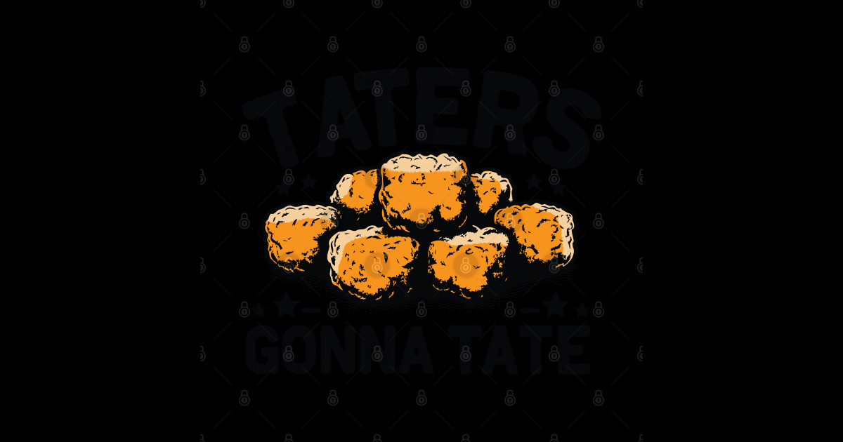Taters Gonna Tate /\/ Tater Tots - Taters Gonna Tate - Sticker | TeePublic