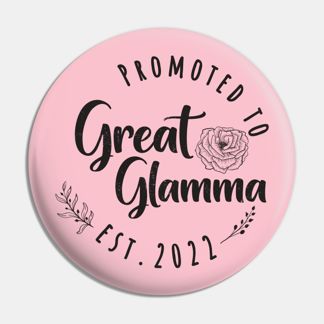 Promoted To Great Glamma Est 2022 Great Grandma Grandma Pin