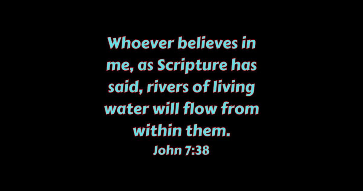 Bible Verse John 7:38 - John 7 38 - Posters and Art Prints | TeePublic