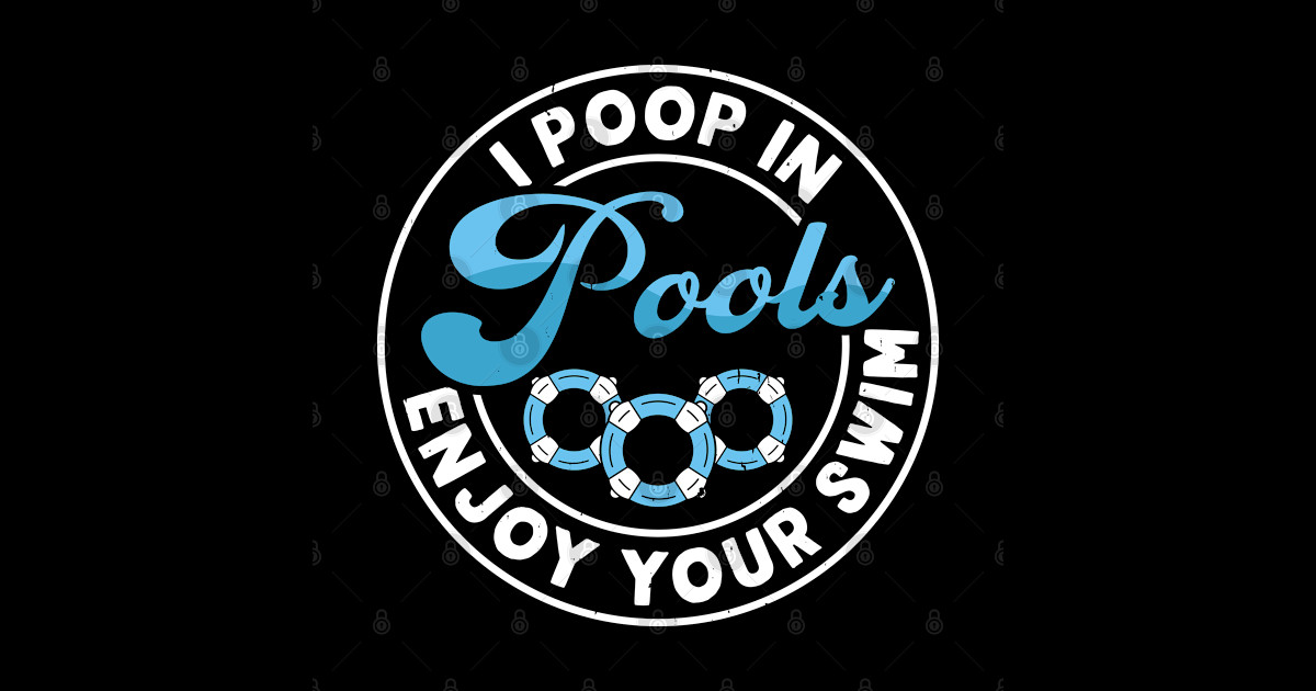 I poop in pools enjoy your swim - Funny Swimming - Sticker | TeePublic