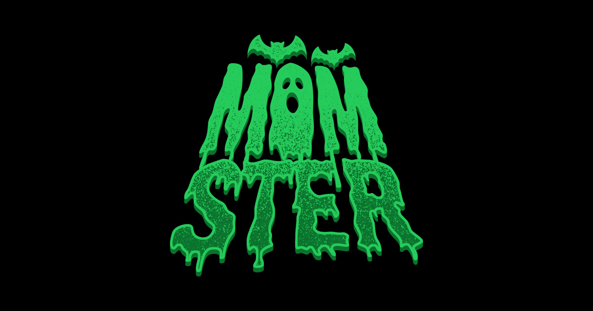 Momster! - Mom Design - Posters and Art Prints | TeePublic