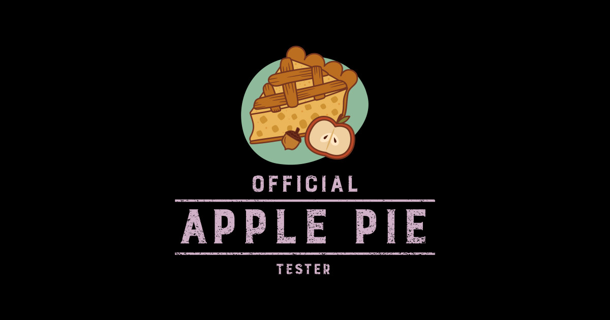 Official Apple Pie Tester - Apple Pie - Sticker | TeePublic