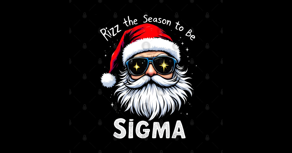 Rizz the Season To Be Sigma Gen Alpha Funny Meme Christmas - Rizz ...