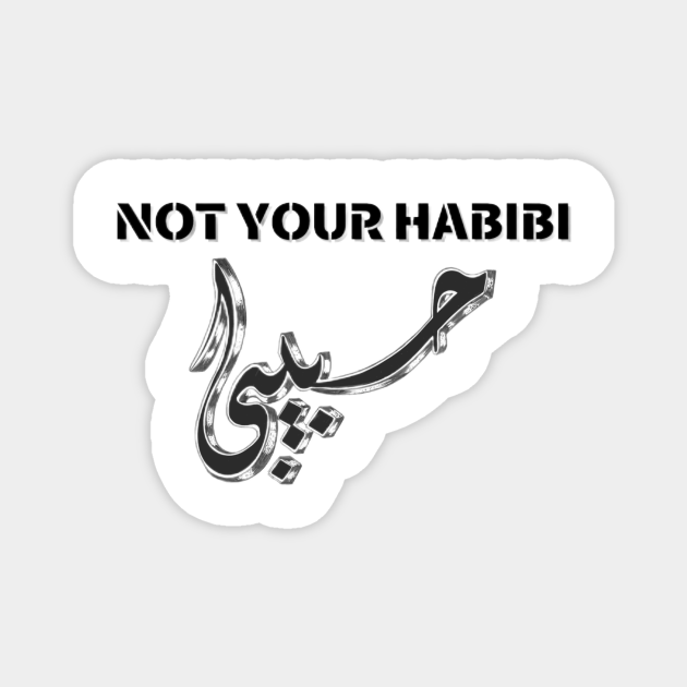 not your habibi arabic line - Habibi - Magnet | TeePublic