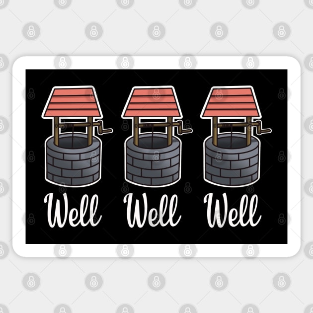 Well Well Well Pun - Well Well Well - Sticker | TeePublic