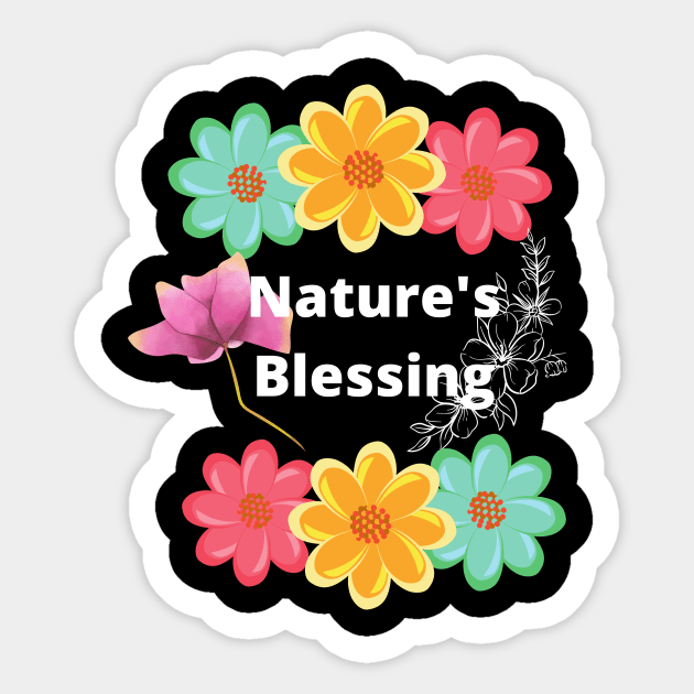 Nature's Blessing - Nature - Sticker | TeePublic