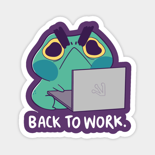 Frog is Back to Work - Back To Work - Magnet | TeePublic