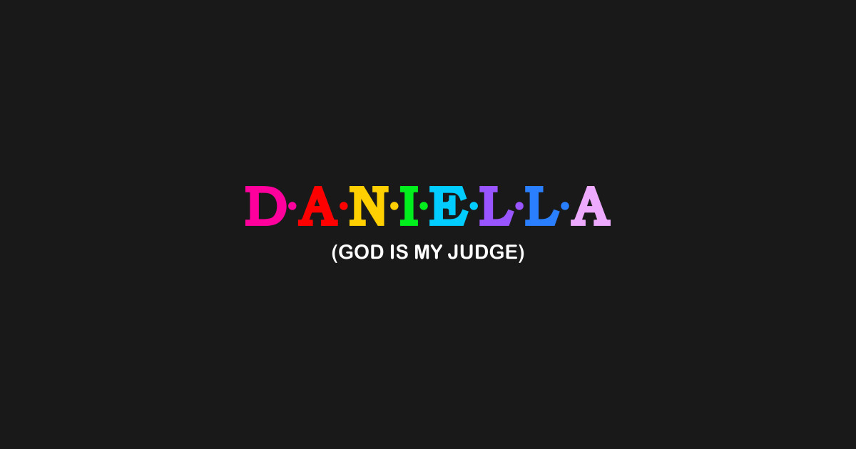 Daniella - God is My Judge. - Daniella - T-Shirt | TeePublic