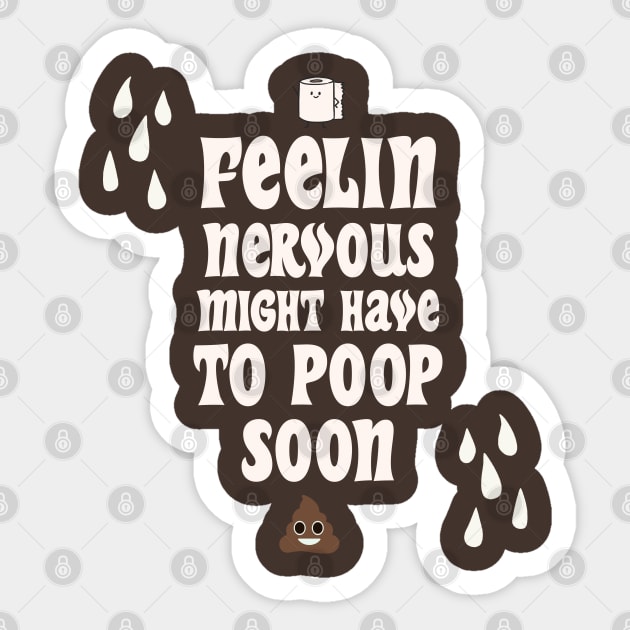 Feeling Nervous Might Have To Poop Soon - Feeling Nervous Might Have To ...