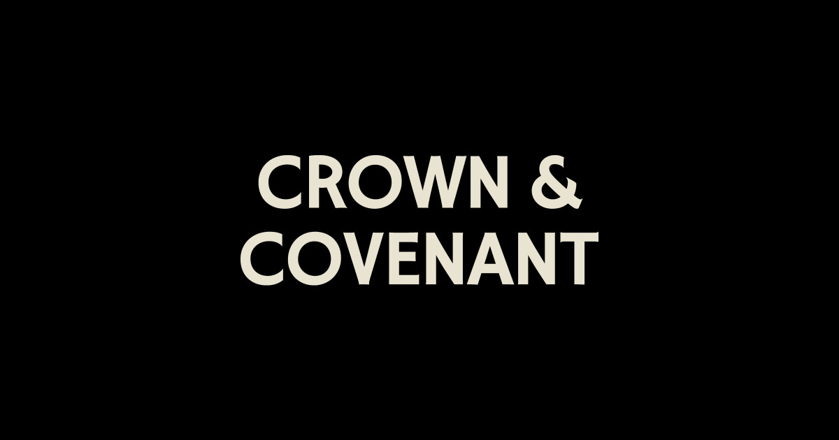 Crown & Covenant - Crown Covenant - Sticker | TeePublic