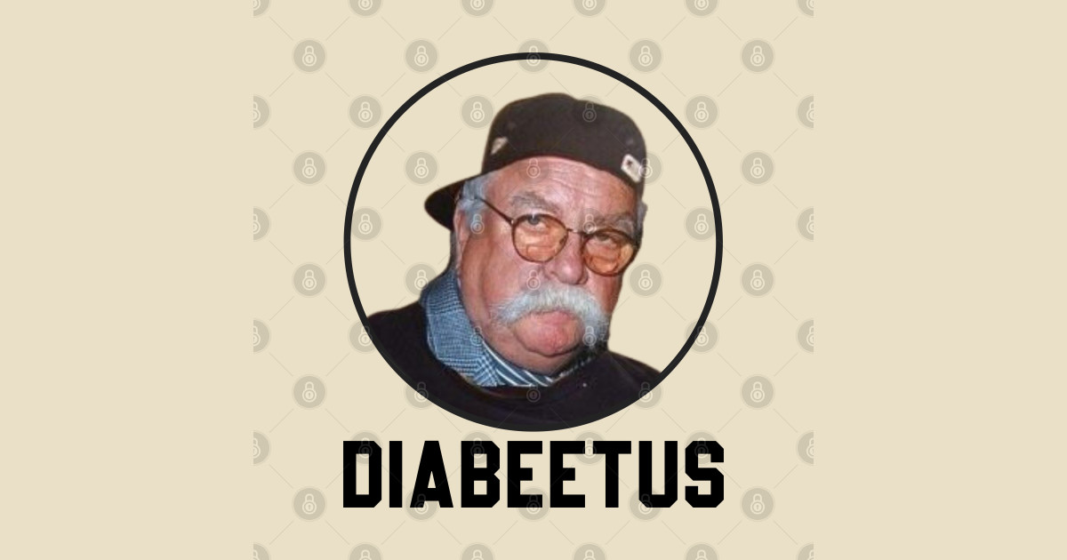 Diabeetus - Wilford Brimley Original Aesthetic Tribute 〶 - Diabeetus ...