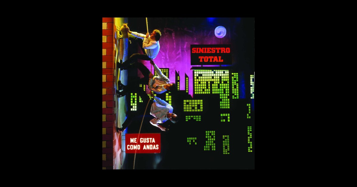 Siniestro Total - Me gusta como andas album 1988 - Siniestro Total ...