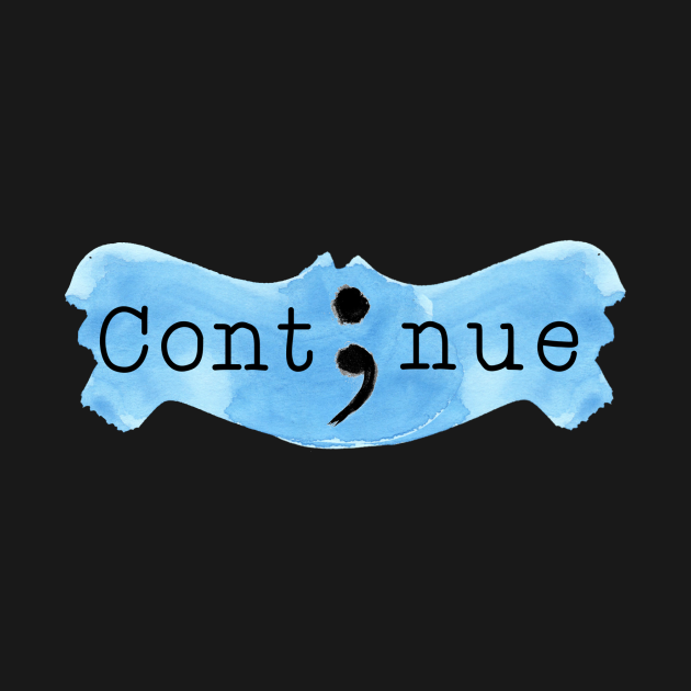 Continue - Semicolon - T-Shirt | TeePublic