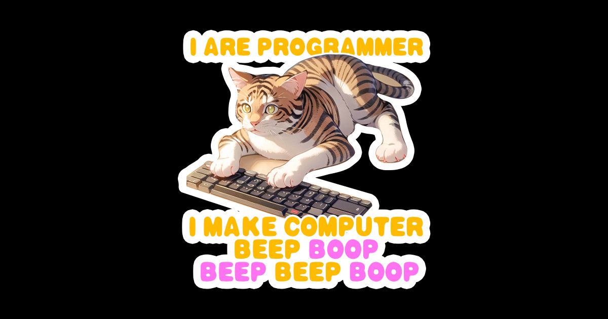 I are programmer i make computer beep boop Cat - Cat Lover Gifts ...