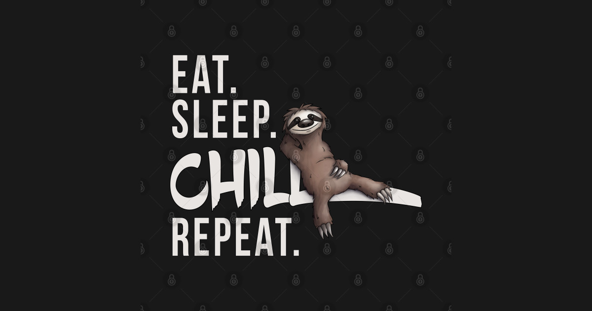 Funky Relaxed Lazy Sloth Eat Sleep Chill Repeat - Sloth - T-Shirt ...