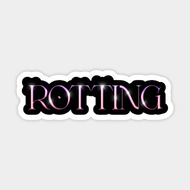 Rotting - Streetwear Chrome Logo - Streetwear - Sticker | TeePublic