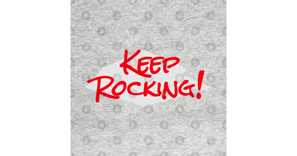 Keep Rocking - Keep Rocking - Sticker | TeePublic