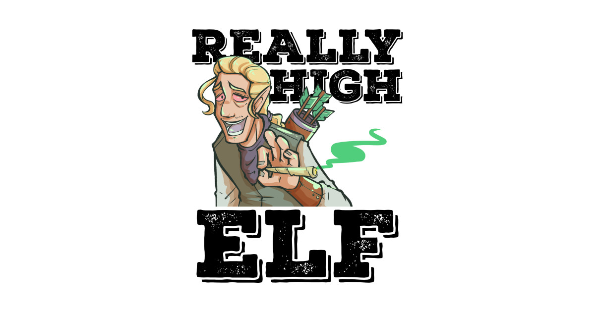 RPG Roleplaying PnP Meme High Elves Weed Smoking Elf Stoner - Gaming ...