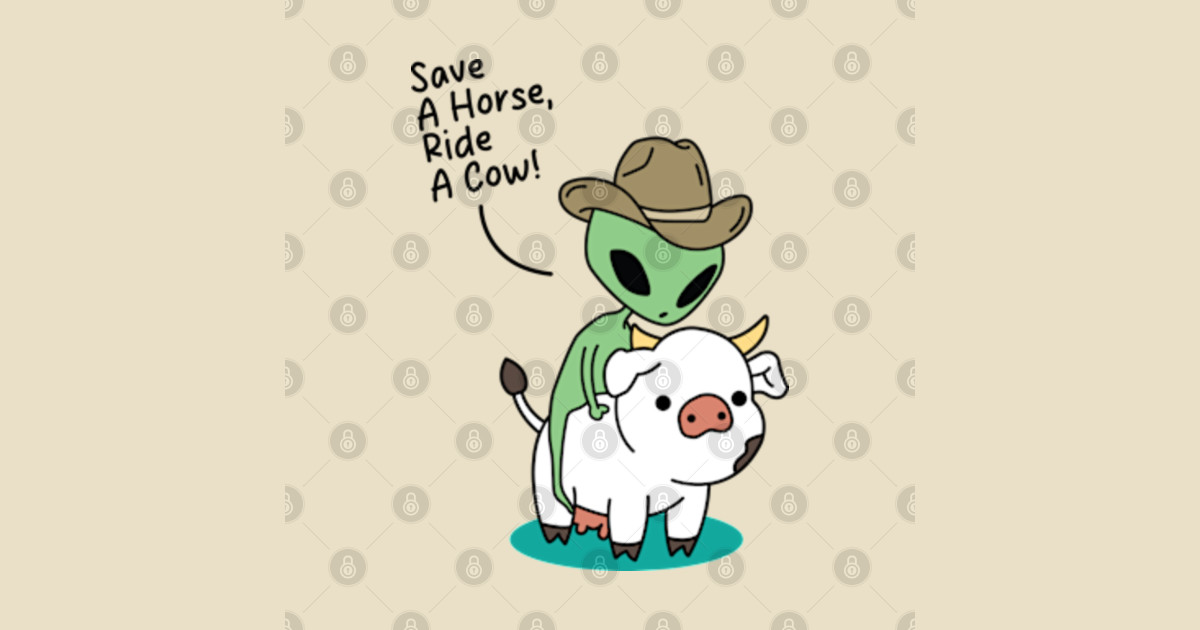 Funny Alien Riding A Cow - Funny Sayings - T-Shirt | TeePublic