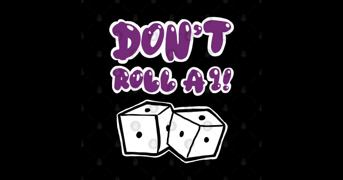 Don’t Roll a 1 - Board Games - Sticker | TeePublic