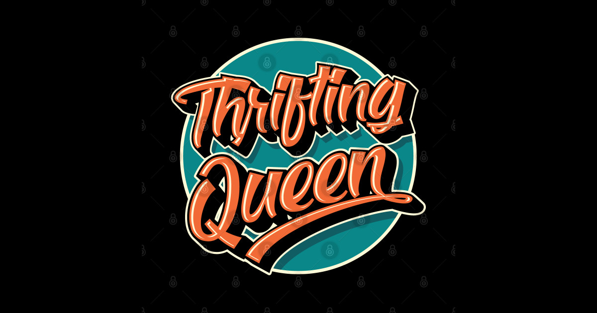Thrifting Queen Thrift Shop - Thrifting Queen - Sticker | TeePublic