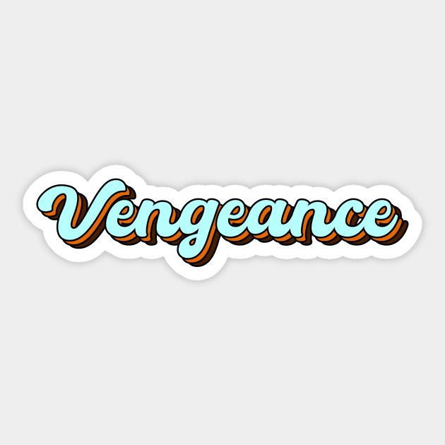 Vengeance 70's retro meme gift - Vengeance - Sticker | TeePublic