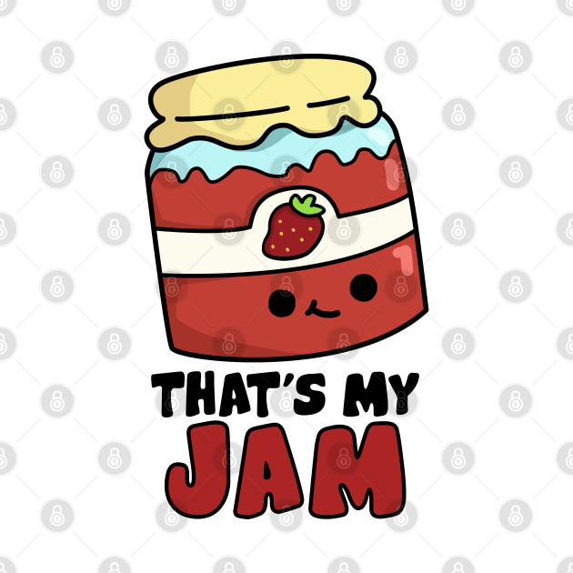 That's My Jam Cute Jam Pun - Jam Pun - T-Shirt | TeePublic