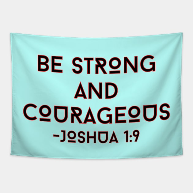 Be Strong And Courageous | Bible Verse Typography - Joshua 1 9 ...