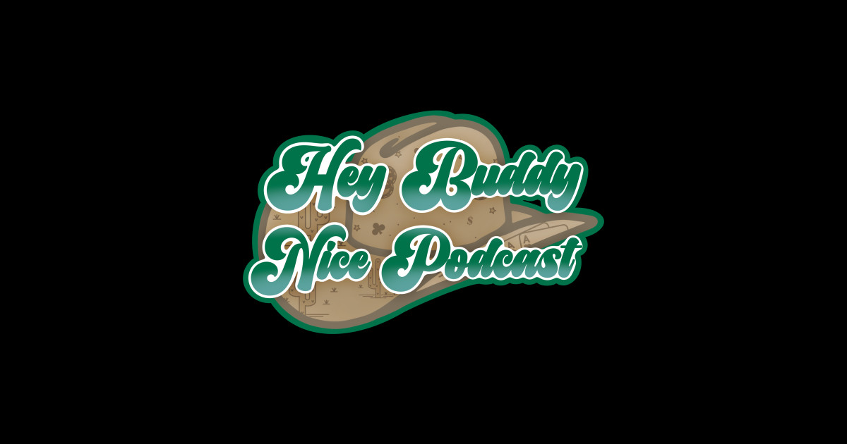 Obligatory Logo Merch - Hey Buddy Nice Podcast - Sticker | TeePublic
