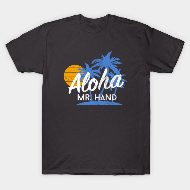 Aloha Mr. Hand - vintage design - Spicoli - T-Shirt | TeePublic