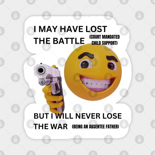 Funny Meme Child Support Absentee Dad - Dad - Magnet | TeePublic