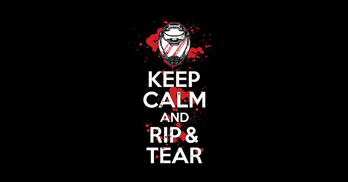 Keep Calm and RIP & TEAR (modern) - Doomguy - Posters and Art Prints ...