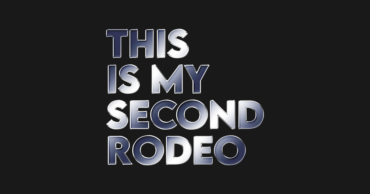 This Is My Second Rodeo Vintage Retro Text - This Is My Second Rodeo ...
