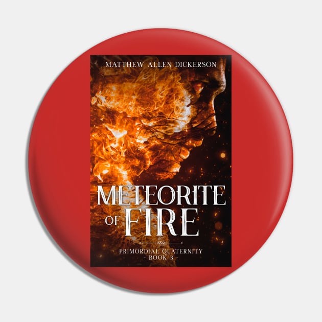 Meteorite of Fire - Fire - Pin | TeePublic