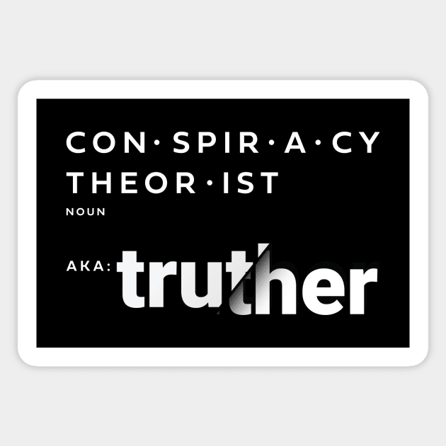 Conspiracy Theorist Definition AKA Truther - Conspiracy Theorist ...