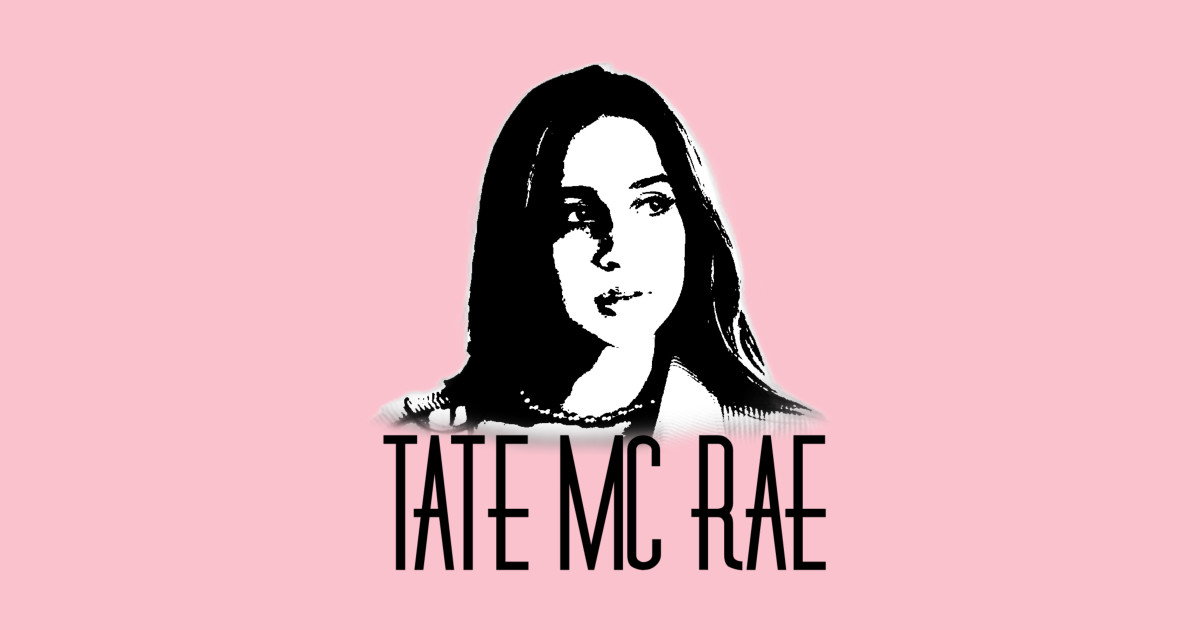 Tate McRae : * Canadian singer - Tate Mcrae - T-Shirt | TeePublic