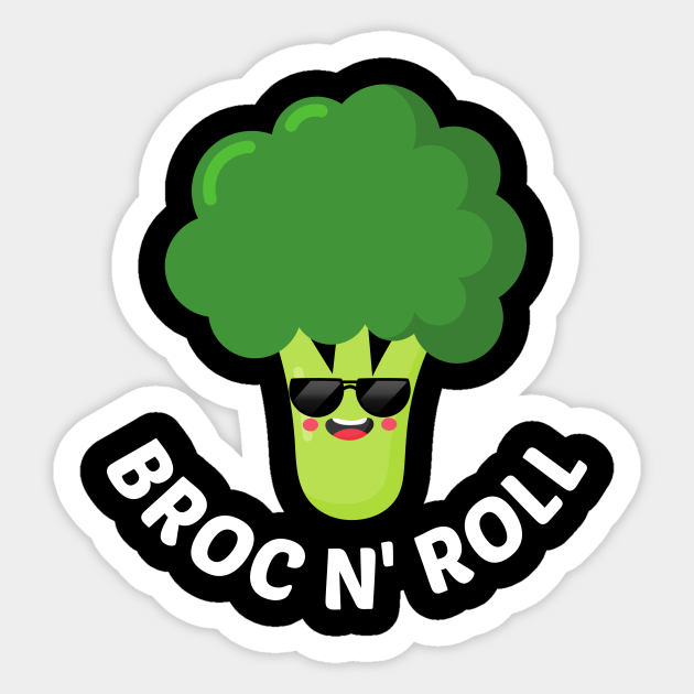 BROC N' ROLL - Cute Broccoli Pun - Broccoli - Sticker | TeePublic
