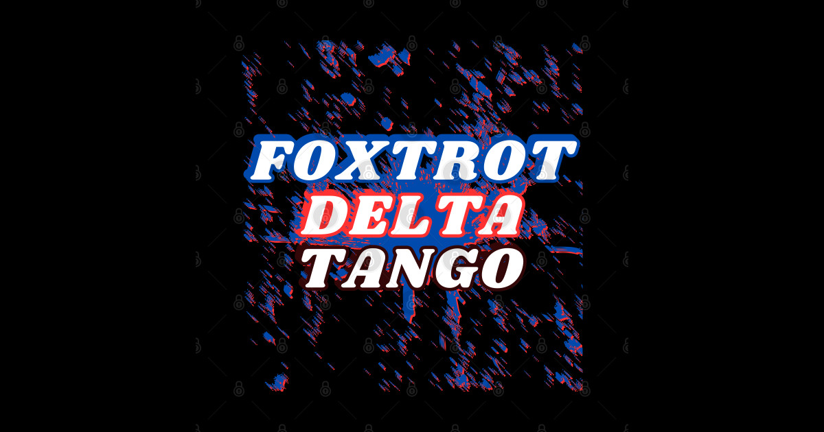 Foxtrot Delta Tango - Foxtrot Delta Tango - Sticker | TeePublic