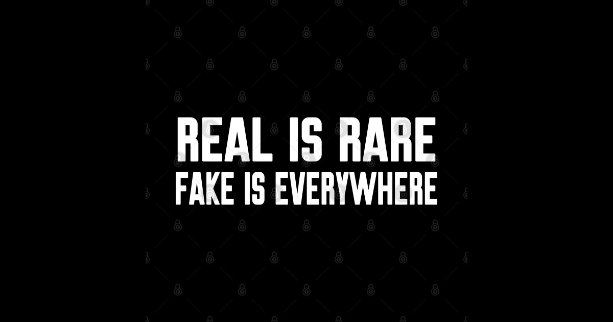 Real is rare fake is everywhere - Real Is Rare - Sticker | TeePublic