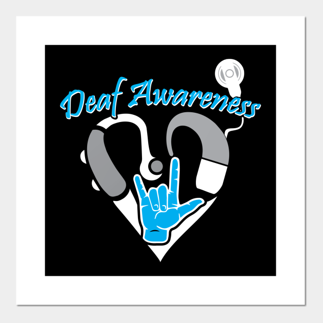 Deaf Awareness - Deaf Awareness - Posters and Art Prints | TeePublic
