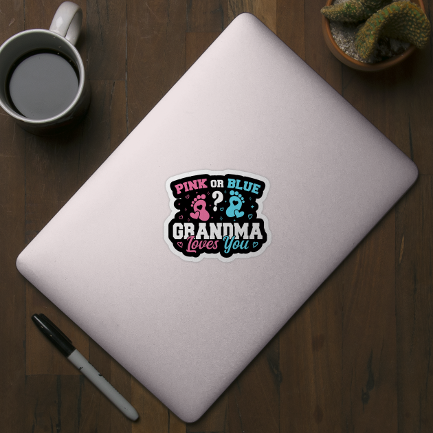 Pink Or Blue Grandma Loves You - Funny Gender Reveal Grandma - Grandma ...