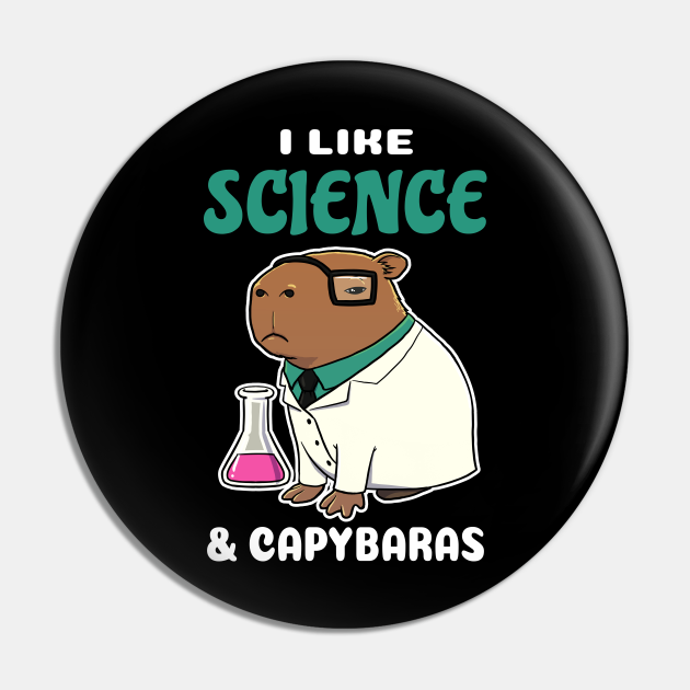 I Like Science and Capybaras Cartoon - Science Saying - Pin | TeePublic