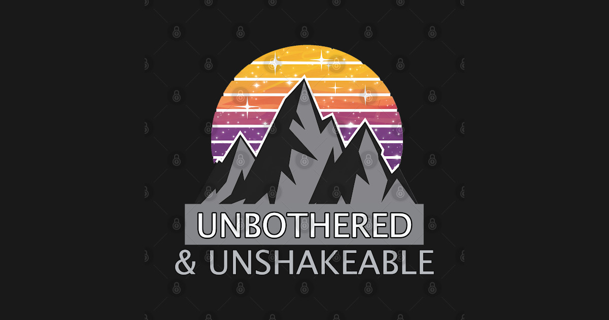 Motivational Quotes Unbothered & Unshakeable - Motivational Quote - T ...